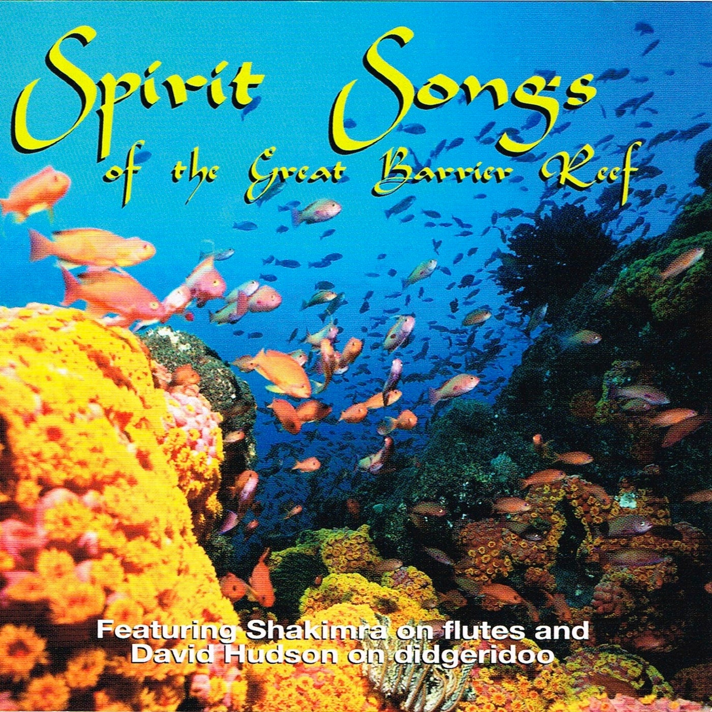 Spirit Songs of the Great Barrier Reef by David Hudson and Shakimra on ...
