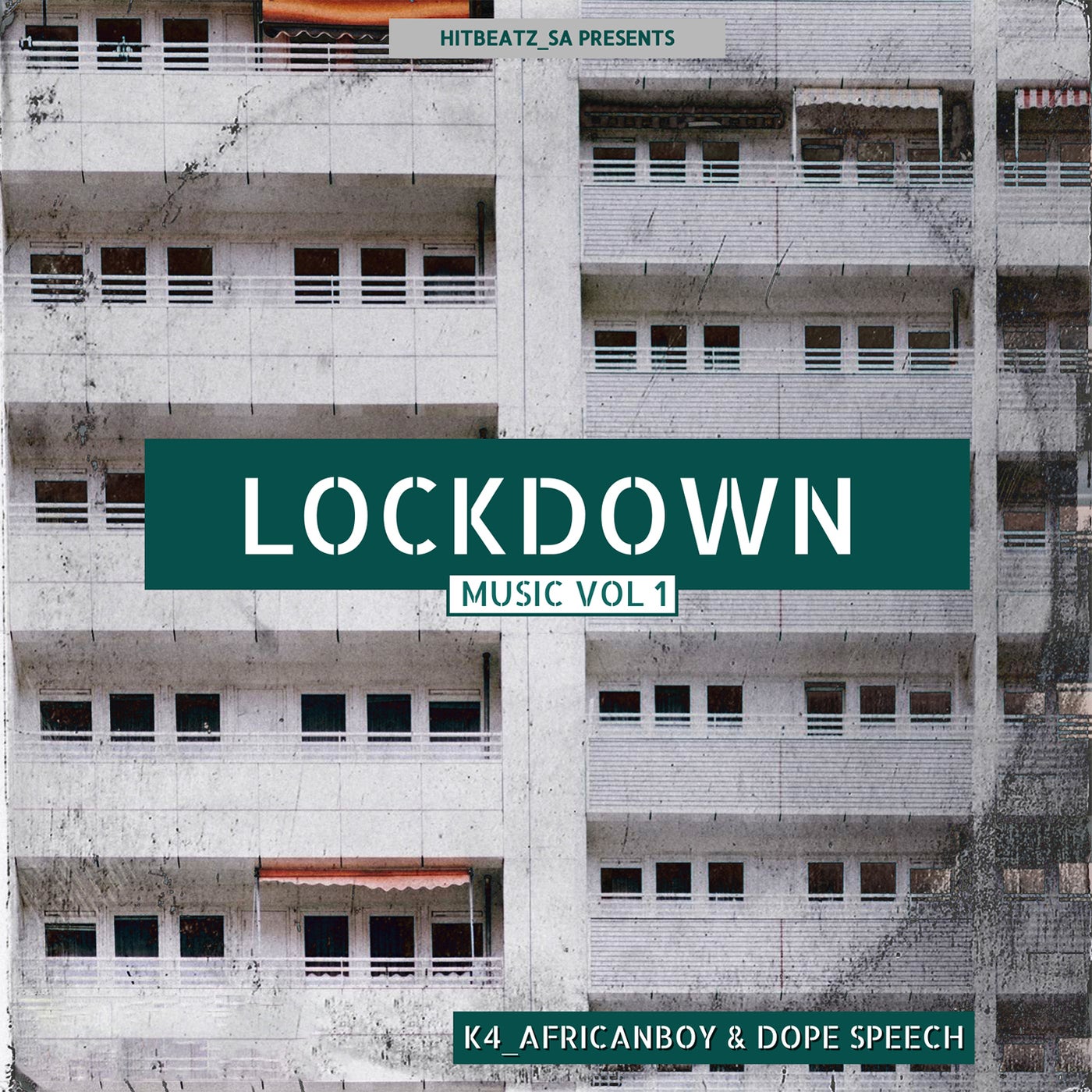 Lockdown Music, Vol. 1 by K4_Africanboy, Dope Speech and Hitbeatz SA on ...