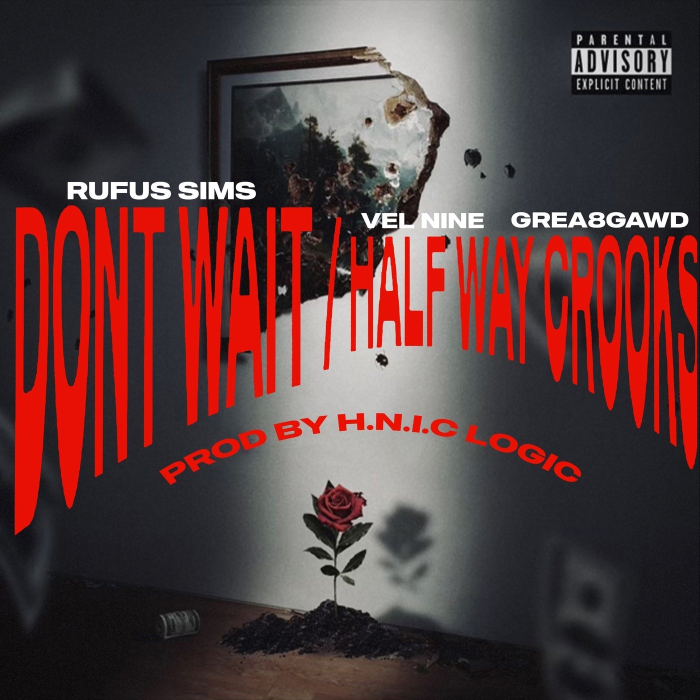 Don't Wait/Half Way Crooks by Grea8Gawd, Vel Nine and Rufus Sims on ...