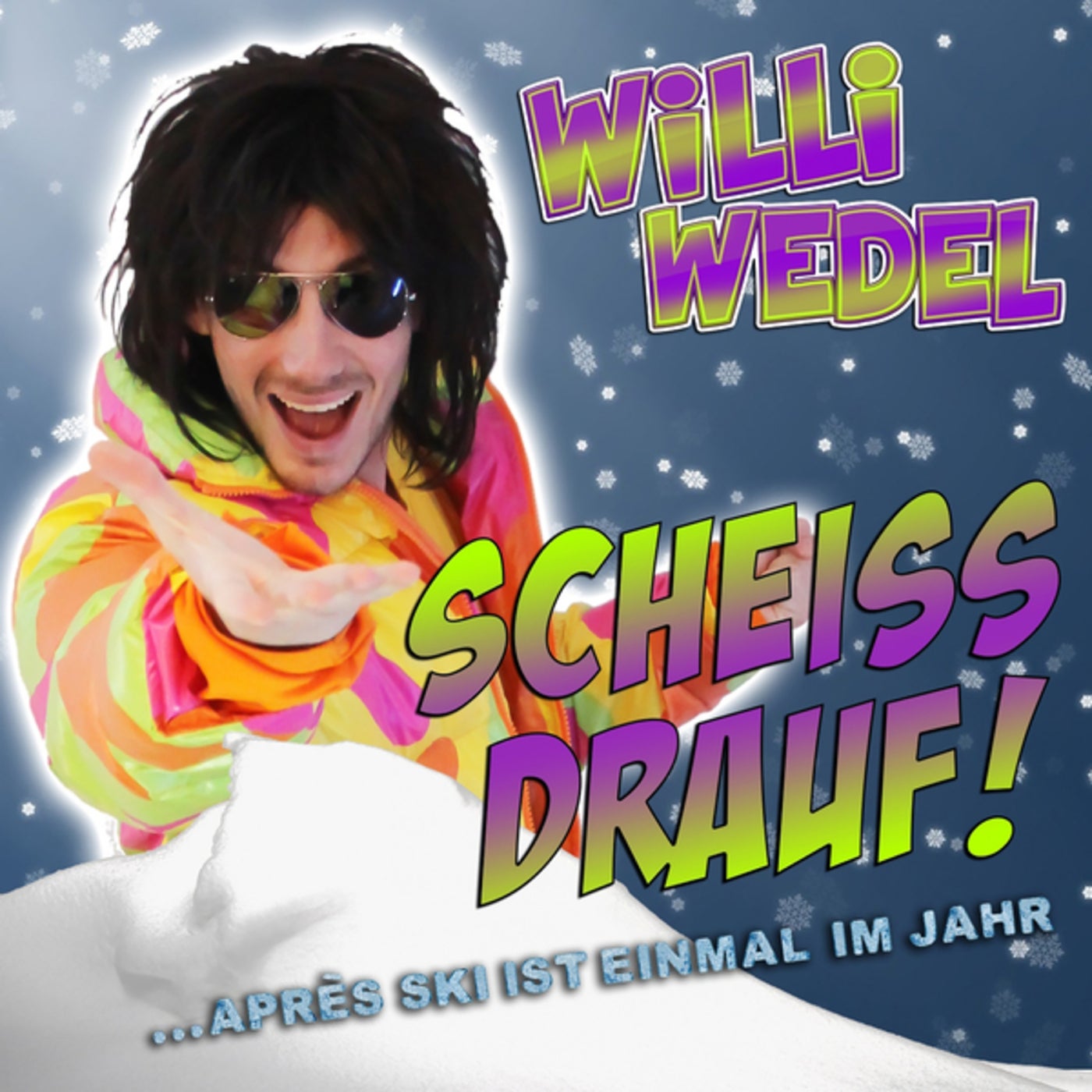 Scheiss drauf! (...Apres-Ski ist einmal im Jahr) by Willi Wedel on ...