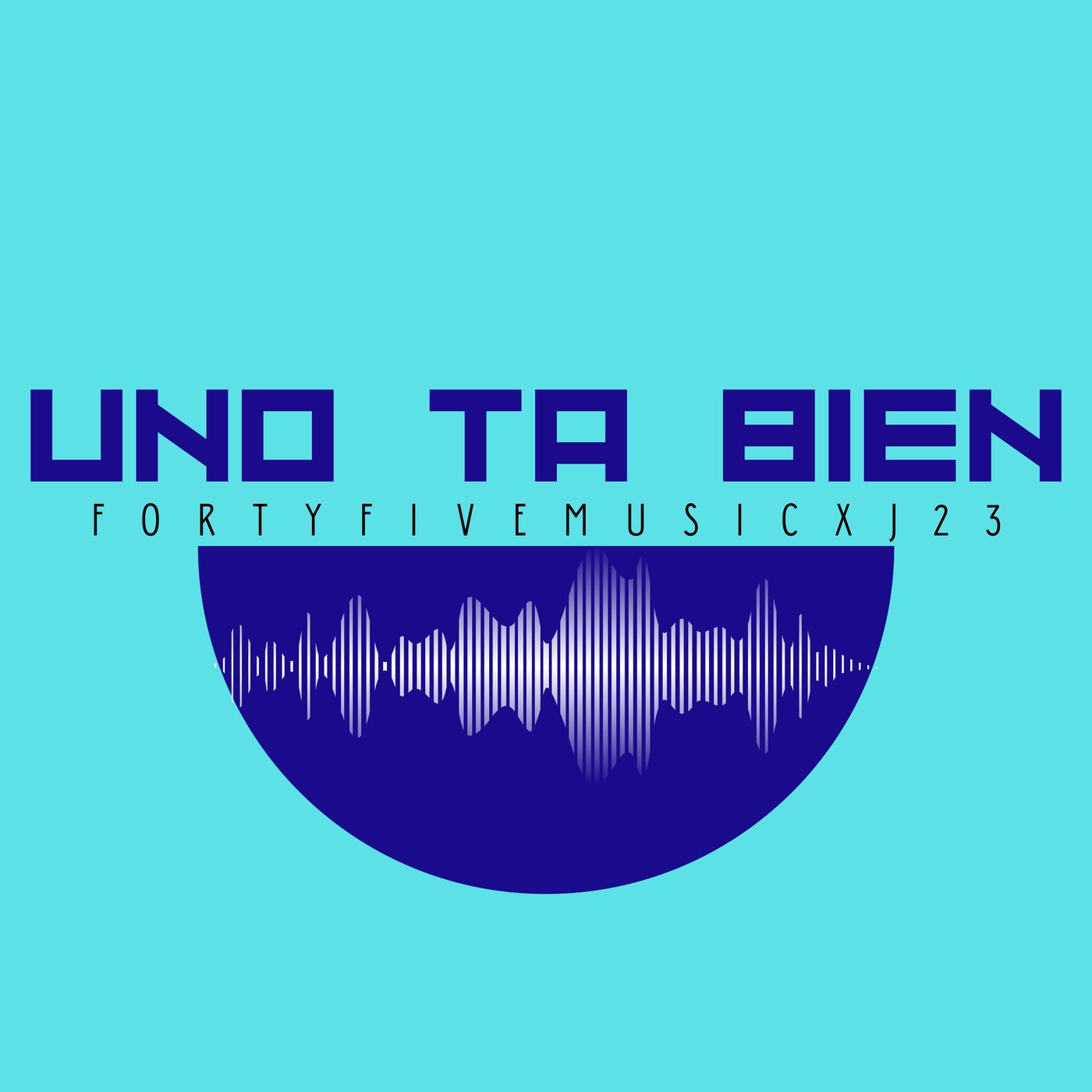 Uno Ta bien by FORTY FIVE MUSIC and J 23 on Beatsource