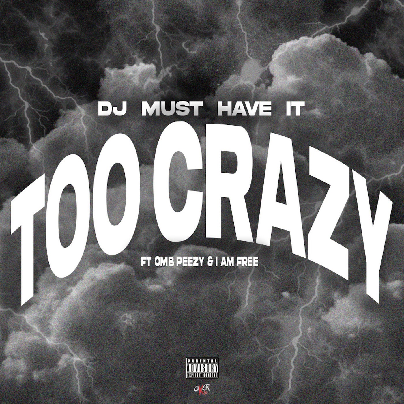 Too Crazy (feat. OMB Peezy & Iamfree) by OMB Peezy, DJ Must Have It and ...