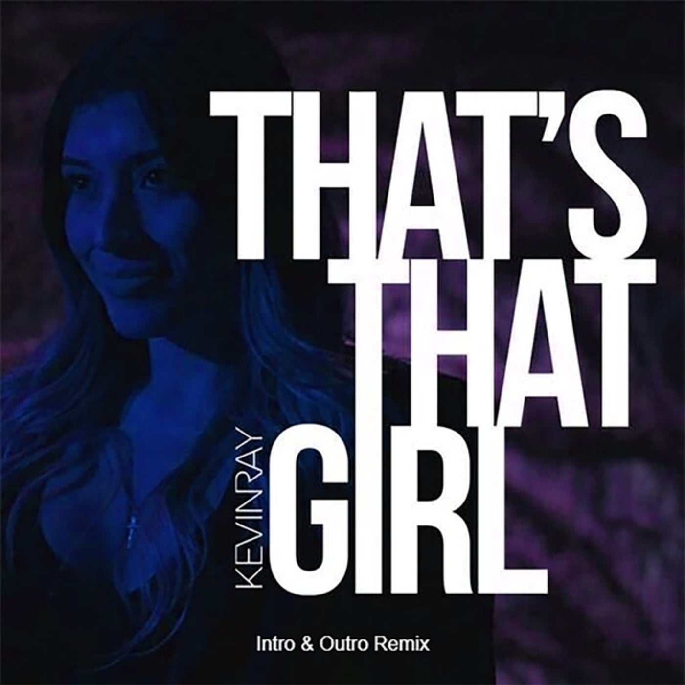That's That Girl (Intro & Outro Remix) by Kevin Ray on Beatsource