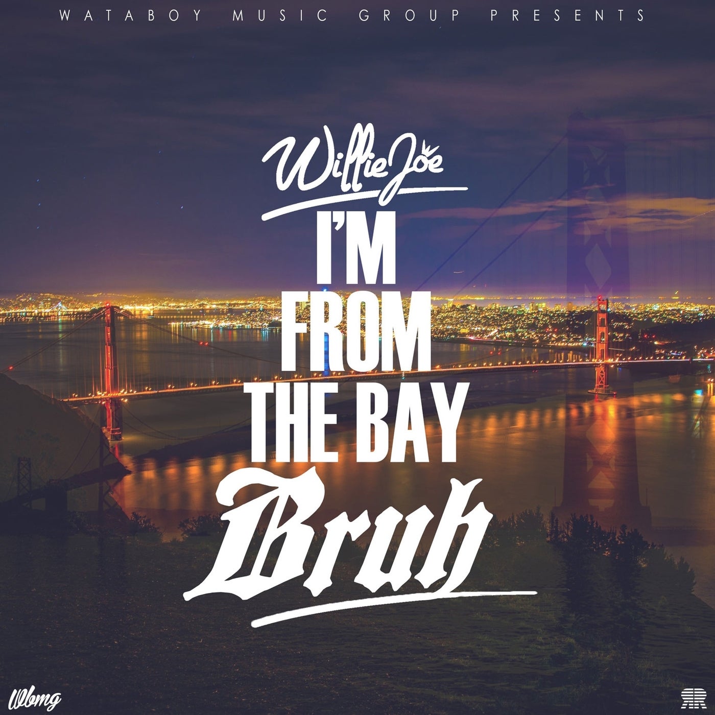 I'm From The Bay Bruh by Willie Joe on Beatsource