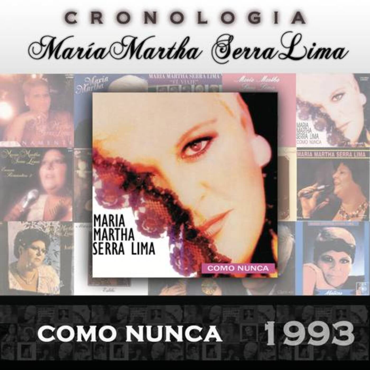 María Martha Serra Lima Cronología - Como Nunca (1993) by María Martha ...