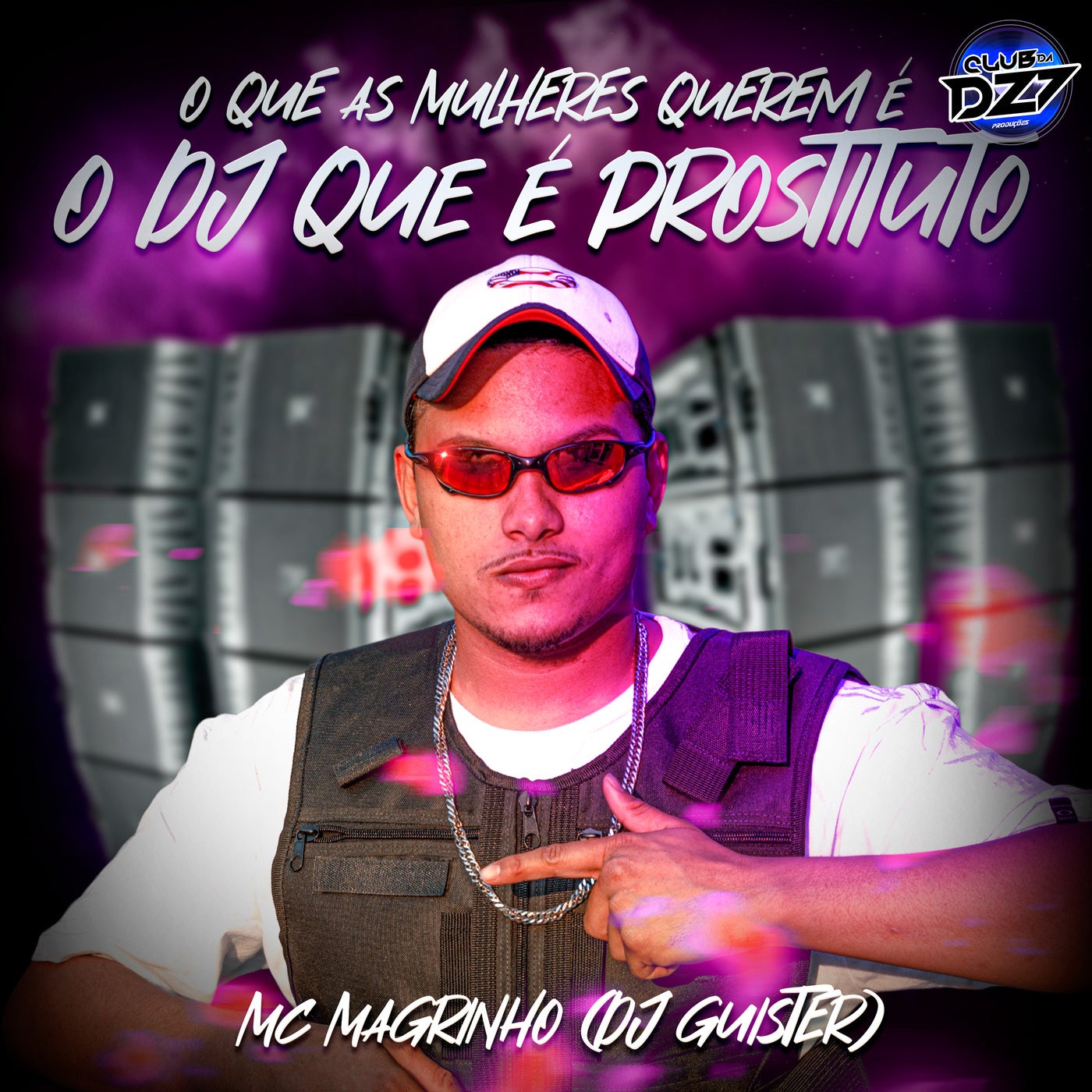 O QUE AS MULHERES QUEREM É O DJ QUE É PROSTITUTO by MC Magrinho, Club ...