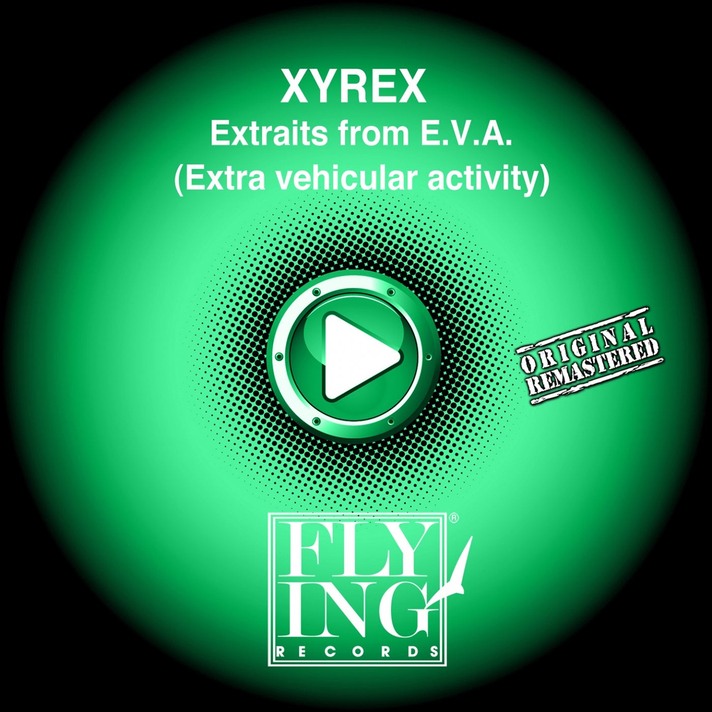 Extraits From E. V. A. ( Extra Vehicular Activity) by Xyrex on Beatsource