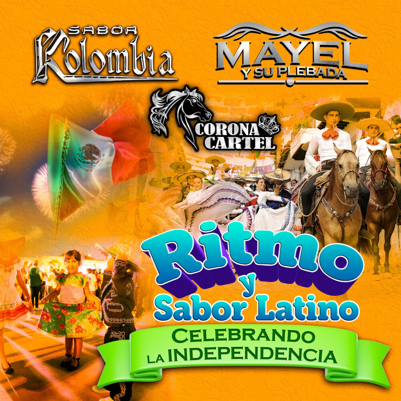 Ritmo Y Sabor Latino Celebrando La Independencia by Sabor Kolombia, Corona Cartel and Mayel Y Su ...