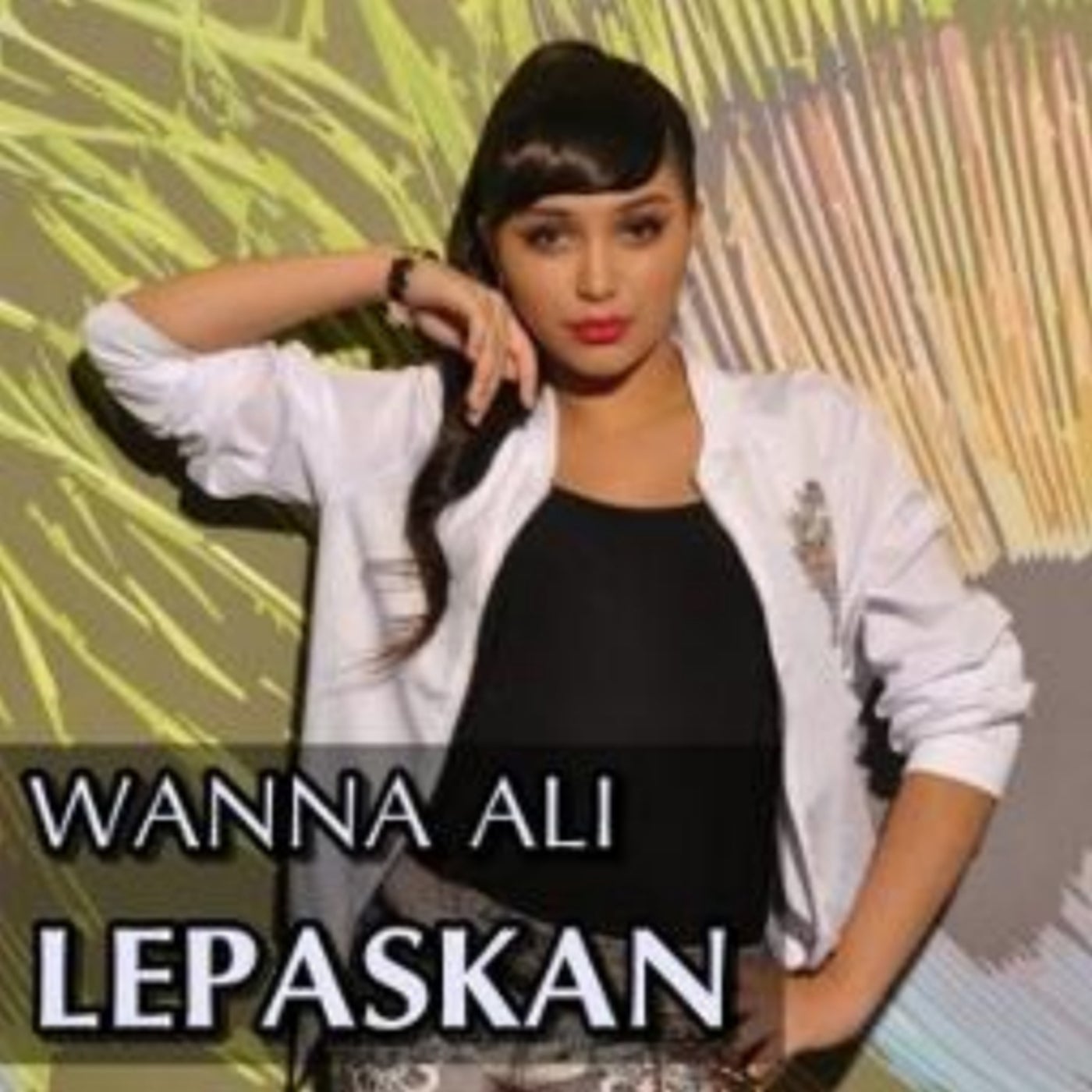 Lepaskan by Wanna Ali on Beatsource