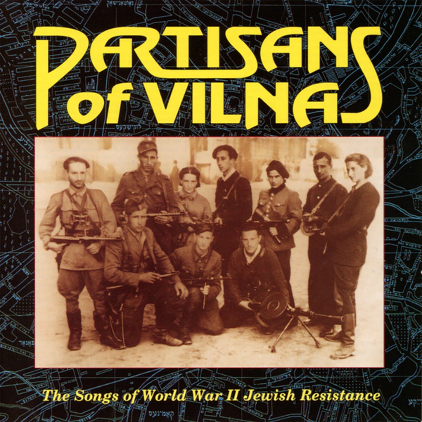 Partisans Of Vilna: The Songs Of World War II Jewish Resistance by ...