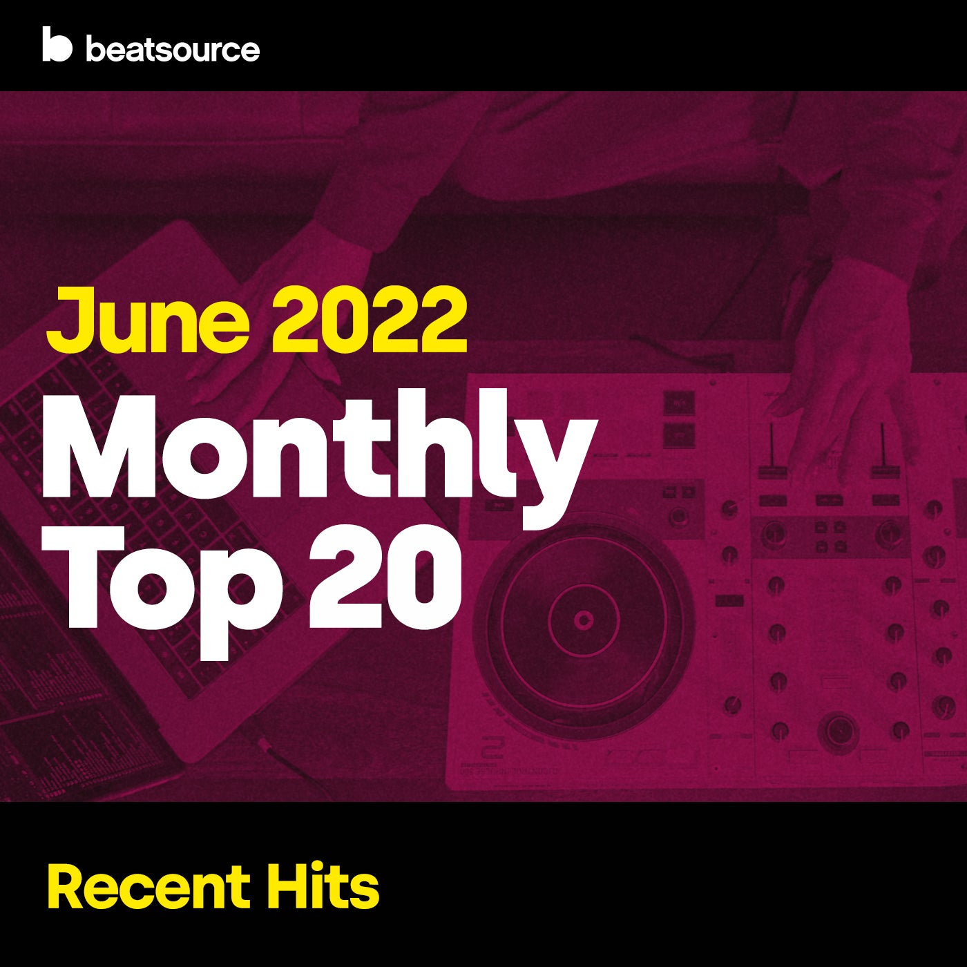 Top 20 - Recent Hits - June 2022 Playlist for DJs on Beatsource