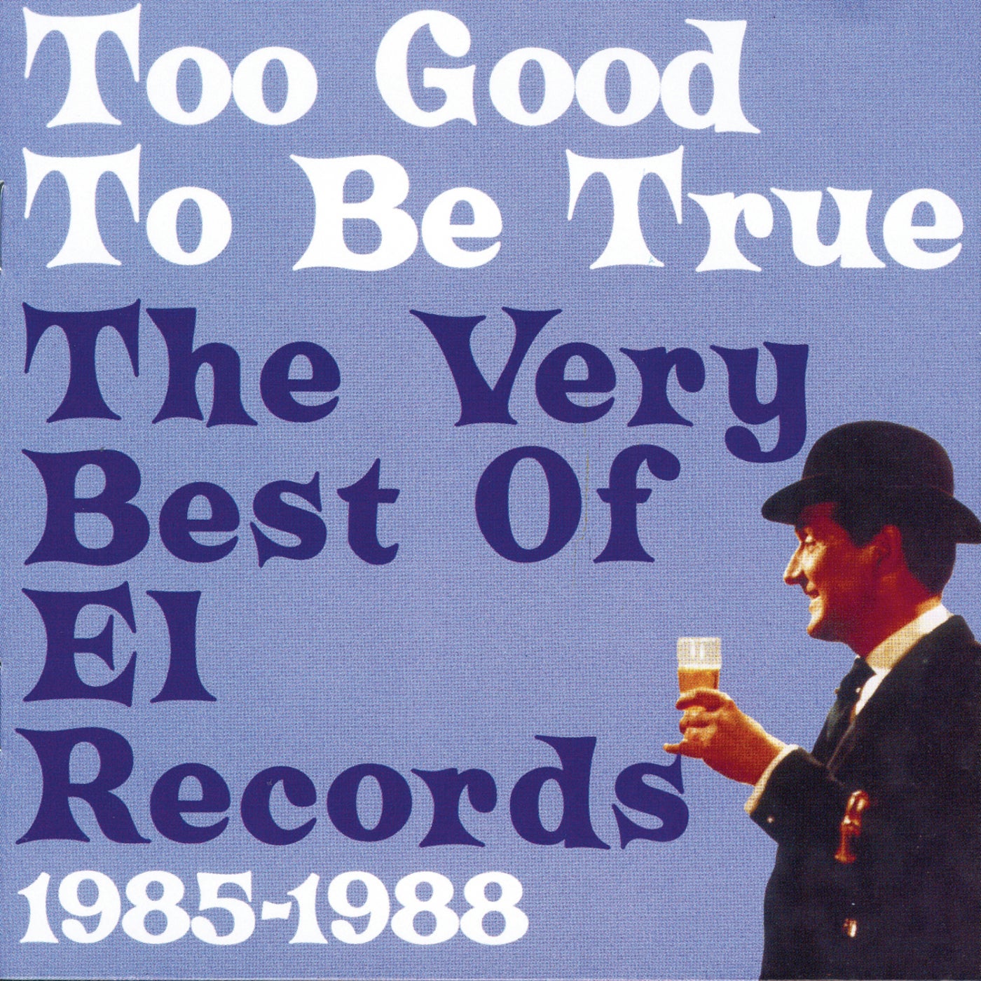 Too Good To Be True: The Very Best Of El Records 1985-1988 by Marden ...