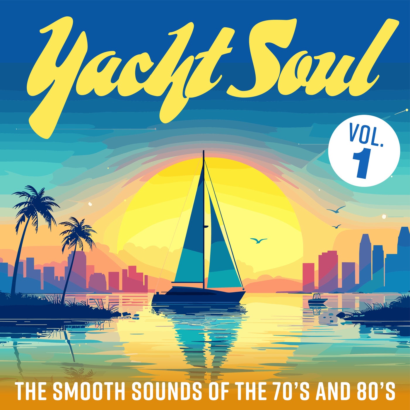 Yacht Soul: The Smooth Sounds of the 70s and 80s, Vol. 1 by The ...