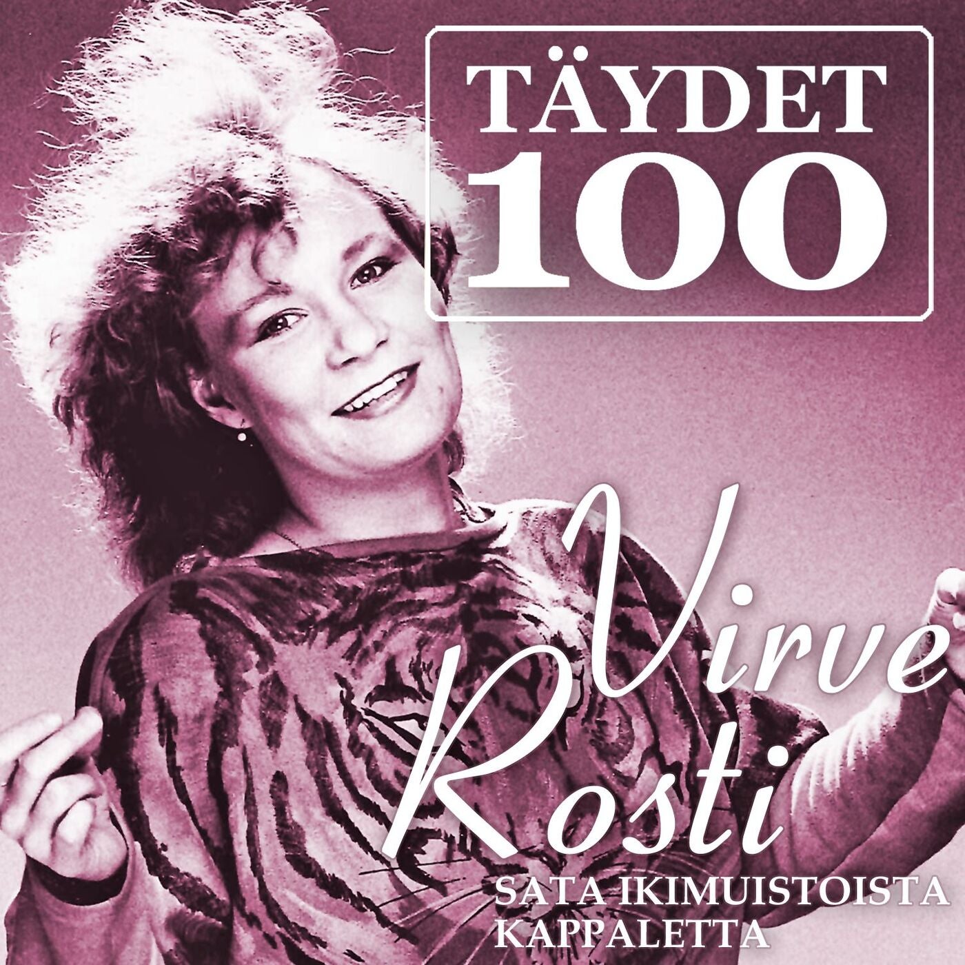 Täydet 100 by Virve Rosti, Schmidt, Menneisyyden Vangit, Pate ...