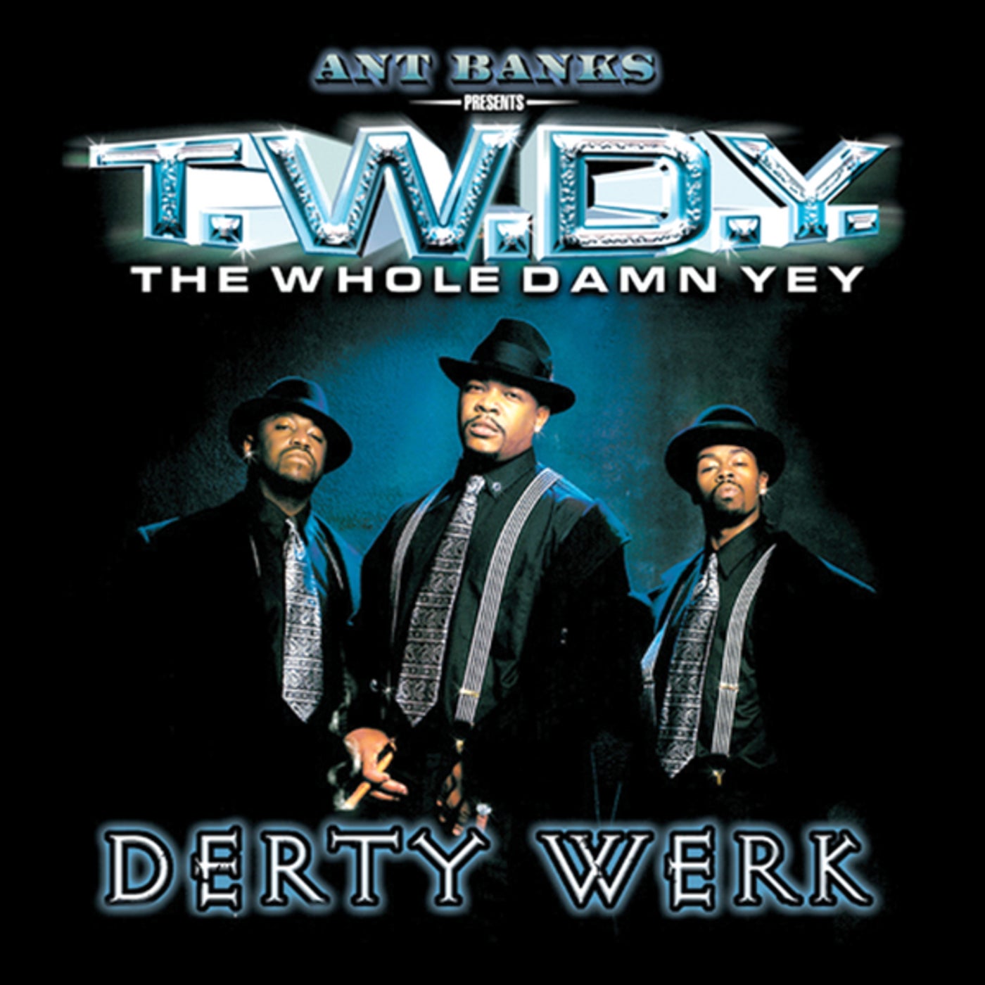 Ant Banks Presents TWDY Derty Werk by Ant Banks, Keek The Sneak, B ...
