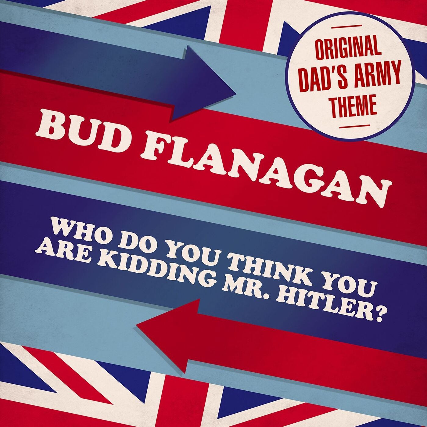 Who Do You Think You Are Kidding, Mr Hitler? (Theme from 'Dad's Army ...