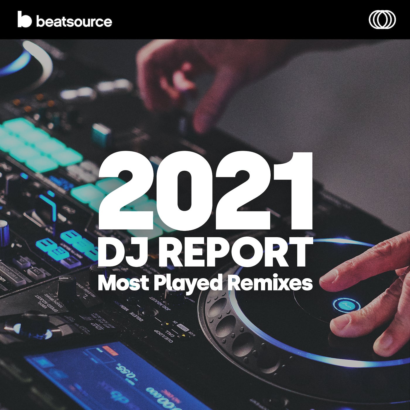 2021 DJ Report: Most-Played Remixes Playlist for DJs on Beatsource