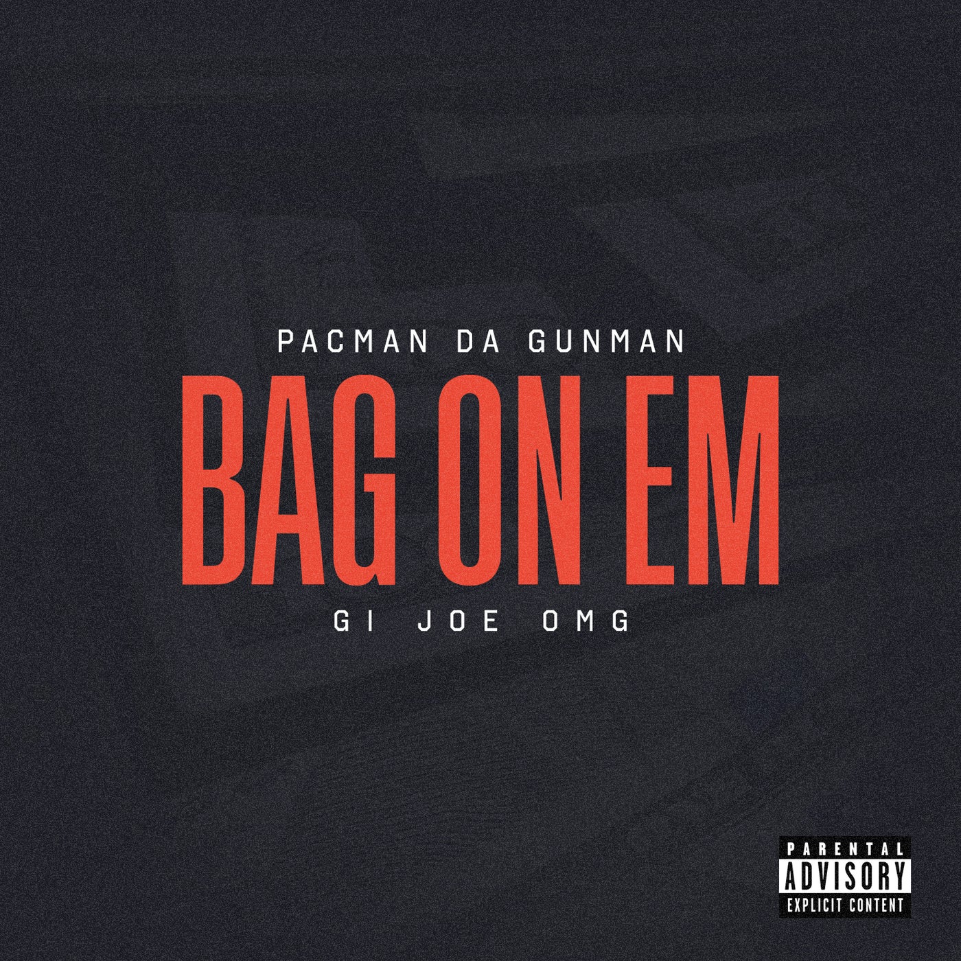 Bag On Em By Pacman Da Gunman And Gi Joe Omg On Beatsource