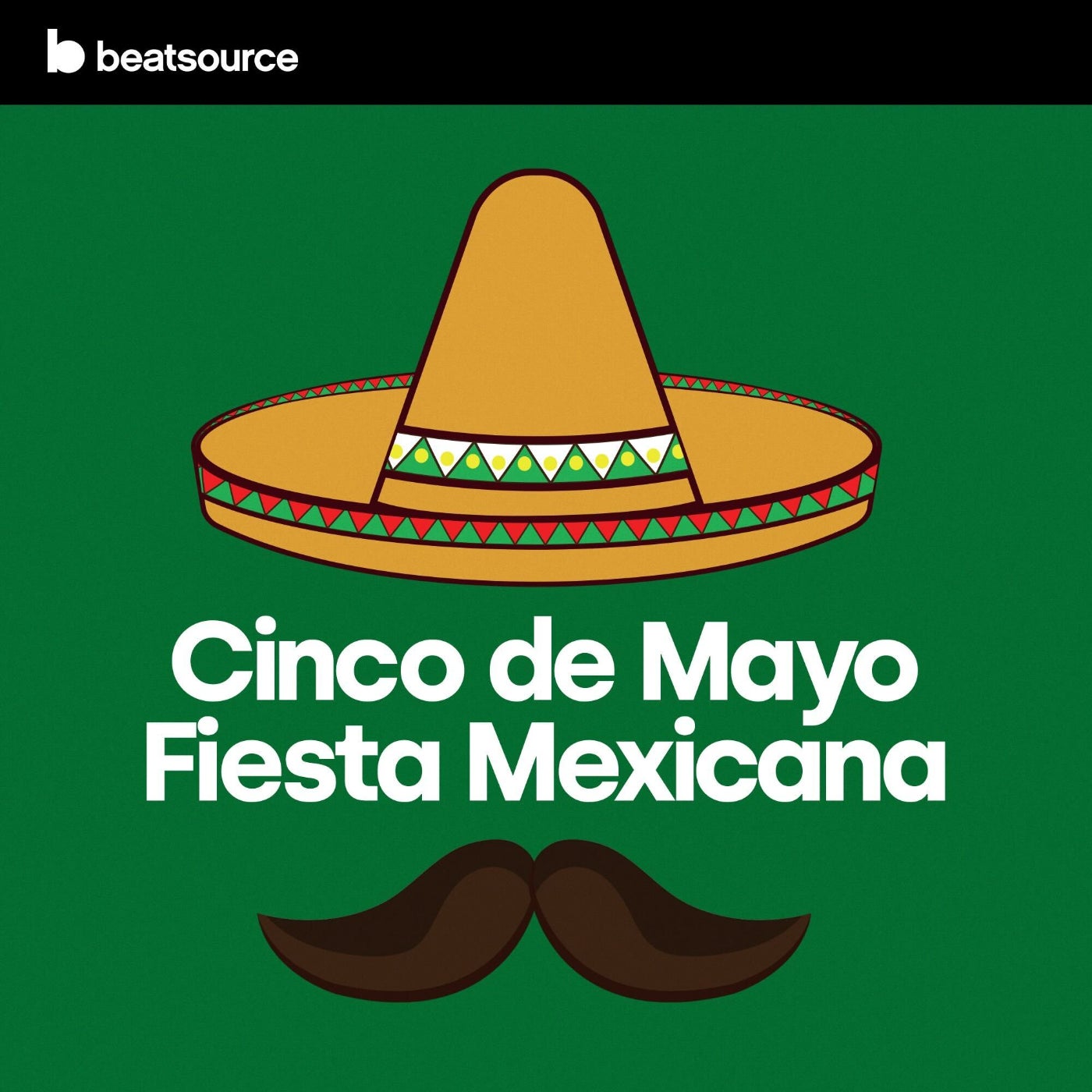 Cinco De Mayo - Fiesta Mexicana playlist for DJs on Beatsource