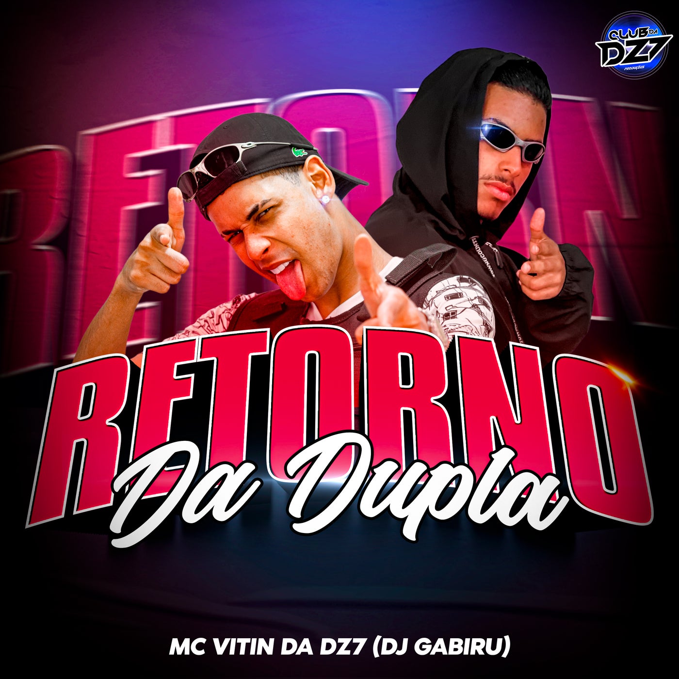 RETORNO DA DUPLA by Club da DZ7, MC VITIN DA DZ7 and DJ GABIRU on Beatsource