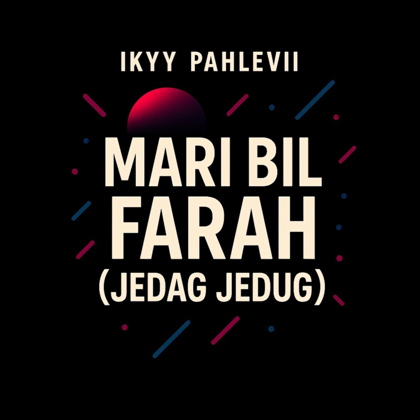Mari Bil Farah (Jedag Jedug) by Ikyy Pahlevii on Beatsource