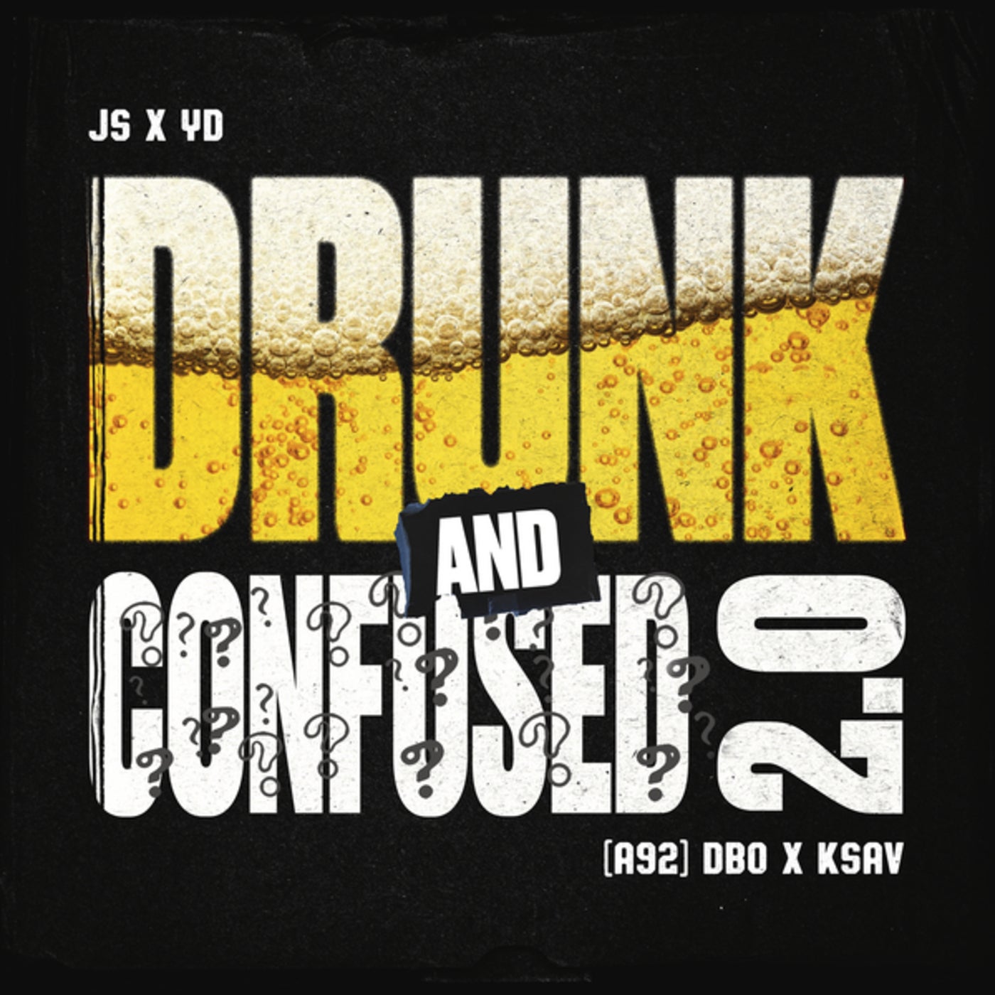 Drunk and Confused 2.0 by A92, A9Dbo Fundz, A9Ksav and JS x YD on ...