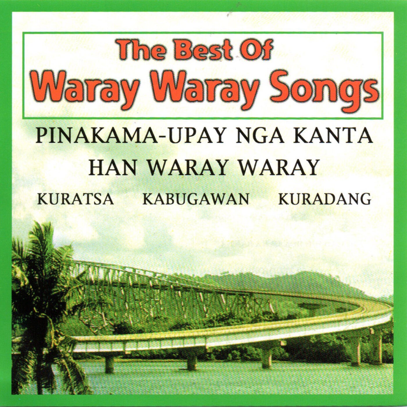 The Best of Waray Waray Songs by John Maceda, Jay-ar Bantasan, Milyo ...