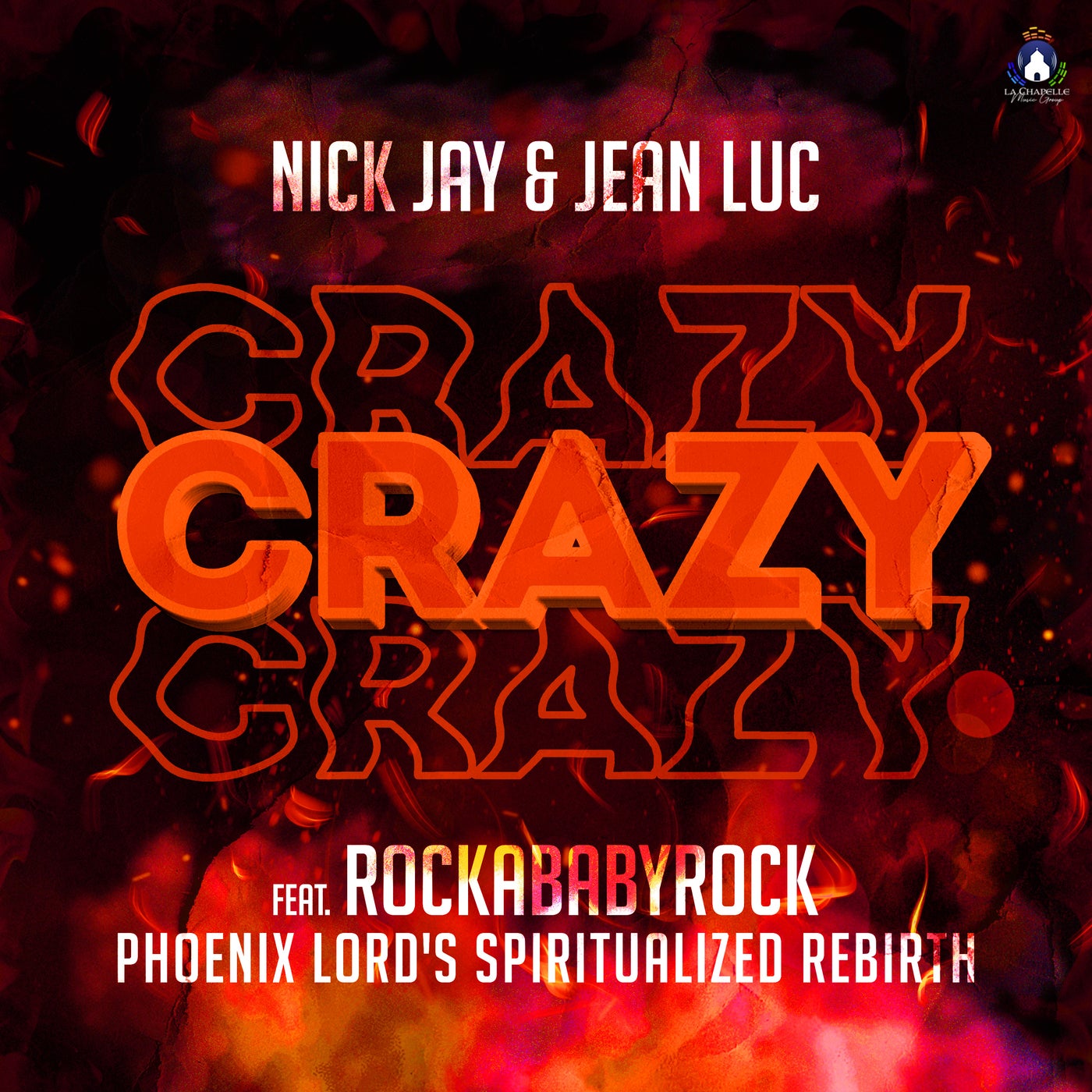 Crazy (Phoenix Lord's Spiritualized Rebirth) by Jean Luc, Nick Jay, Phoenix Lord and ...
