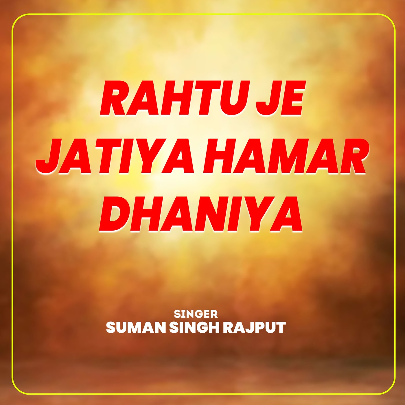Rahtu Je Jatiya Hamar Dhaniya by Suman Singh Rajput on Beatsource
