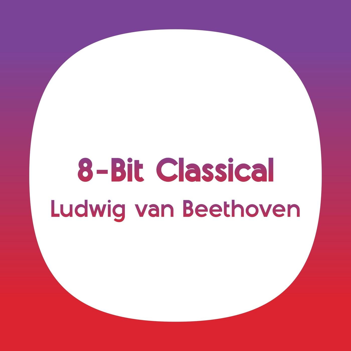 Beethoven 8-Bit Classical by Ludwig van Beethoven and Vadim Kozlov on ...
