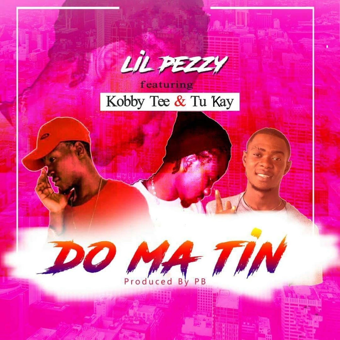 Do Ma Tin (feat. Kobby Tee, Tu Kay) by Lil Pezzy on Beatsource