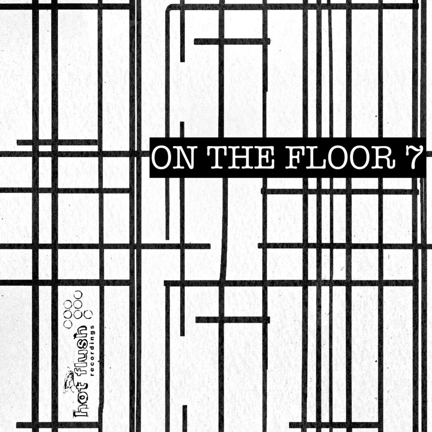 Hotflush On The Floor 7 by Ackermann, Bodhi, Scuba, Bakongo, Agoria and ...