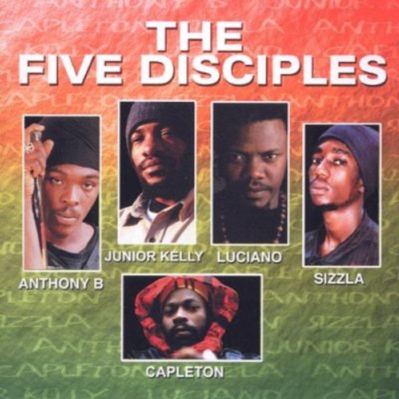 The Five Disciples by Sizzla, Anthony B, Junior Kelly, Luciano and ...