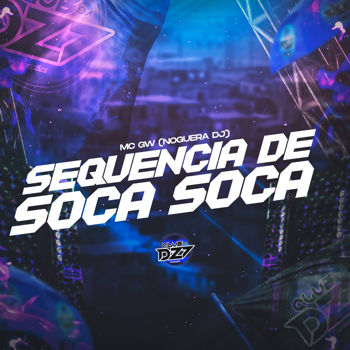 SEQUENCIA DE SOCA SOCA by Mc Gw, Noguera DJ and Club da DZ7 on Beatsource