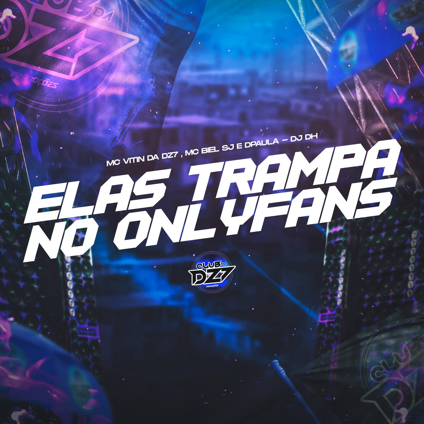 ELAS TRAMPA NO ONLYFANS by Dpaula, MC VITIN DA DZ7, MC BIEL SJ and DJ ...