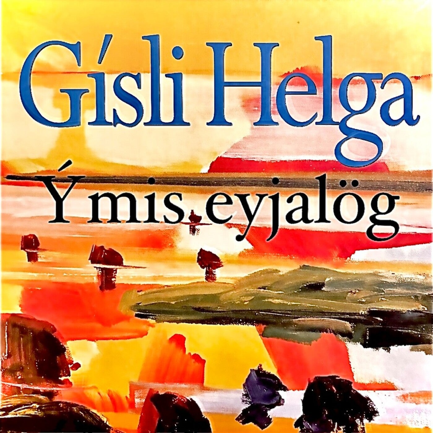 Ýmis eyjalög by Ólafur Þórarinsson, Gísli Helgason, Helgi Hermannsson ...