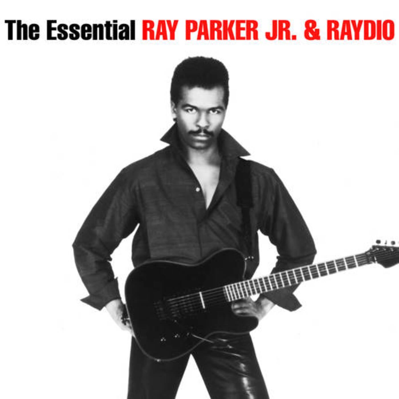 The Essential Ray Parker Jr & Raydio by Ray Parker Jr. and Raydio on ...