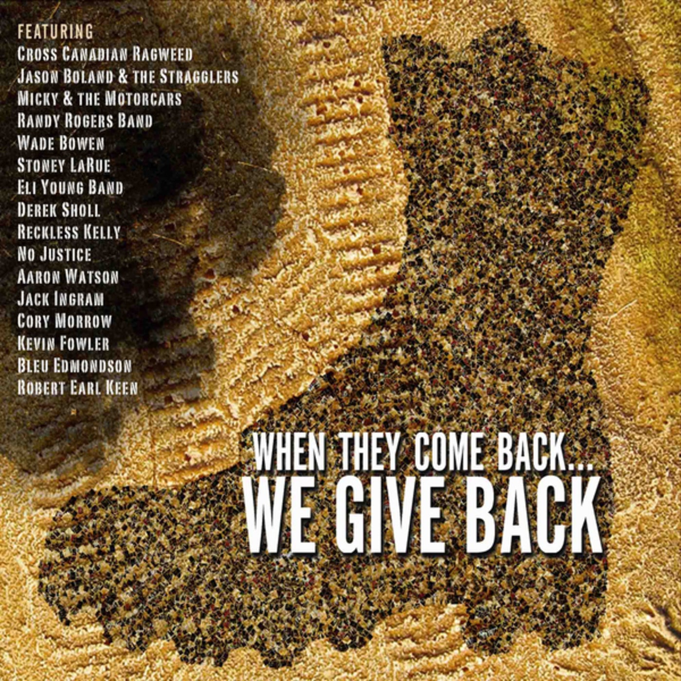 When They Come Back We Give Back by Wade Bowen, Stoney LaRue, Cross ...