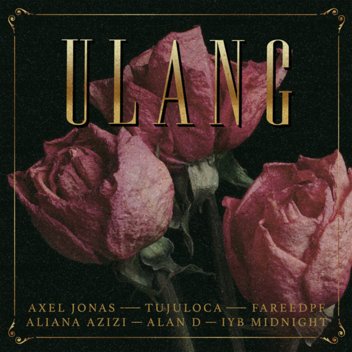 Ulang by Alan D, Axel Jonas, Iyb Midnight, TUJULOCA, FareedPF and ...