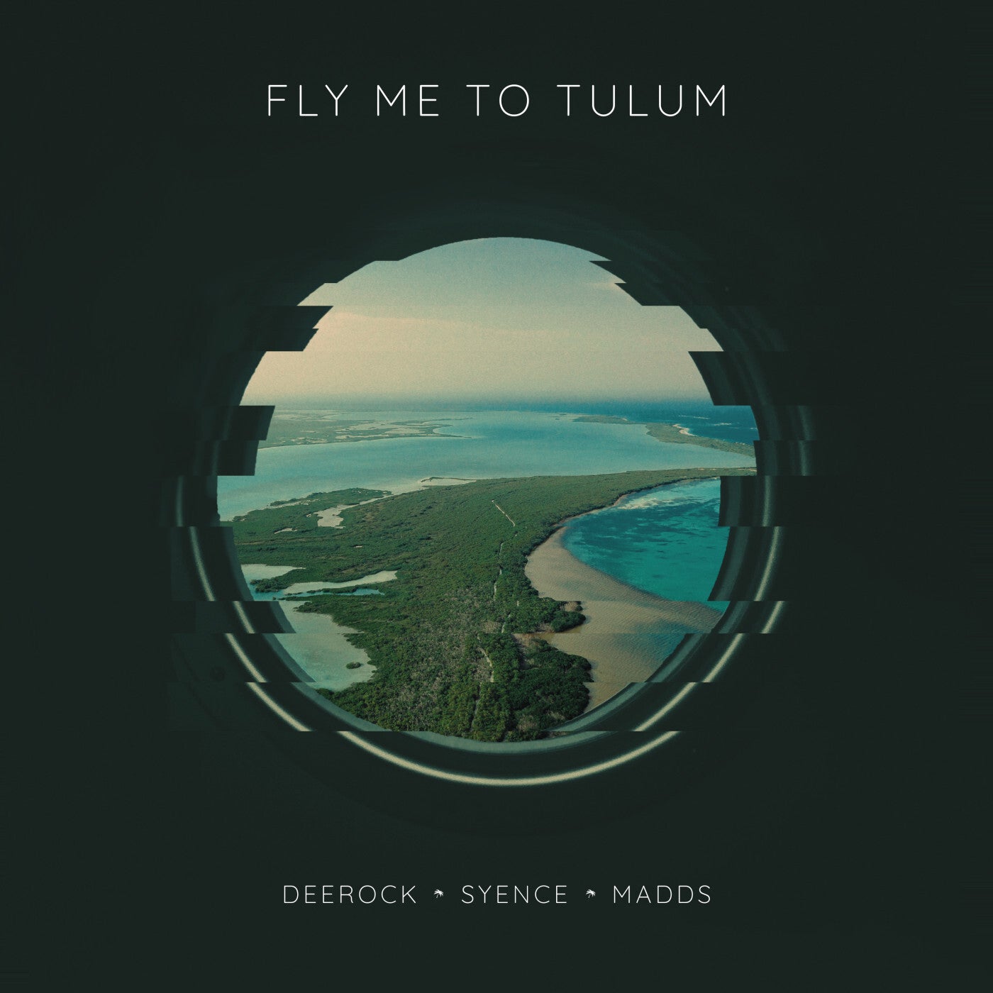 Fly Me To Tulum by Deerock, Syence and MADDS on Beatsource
