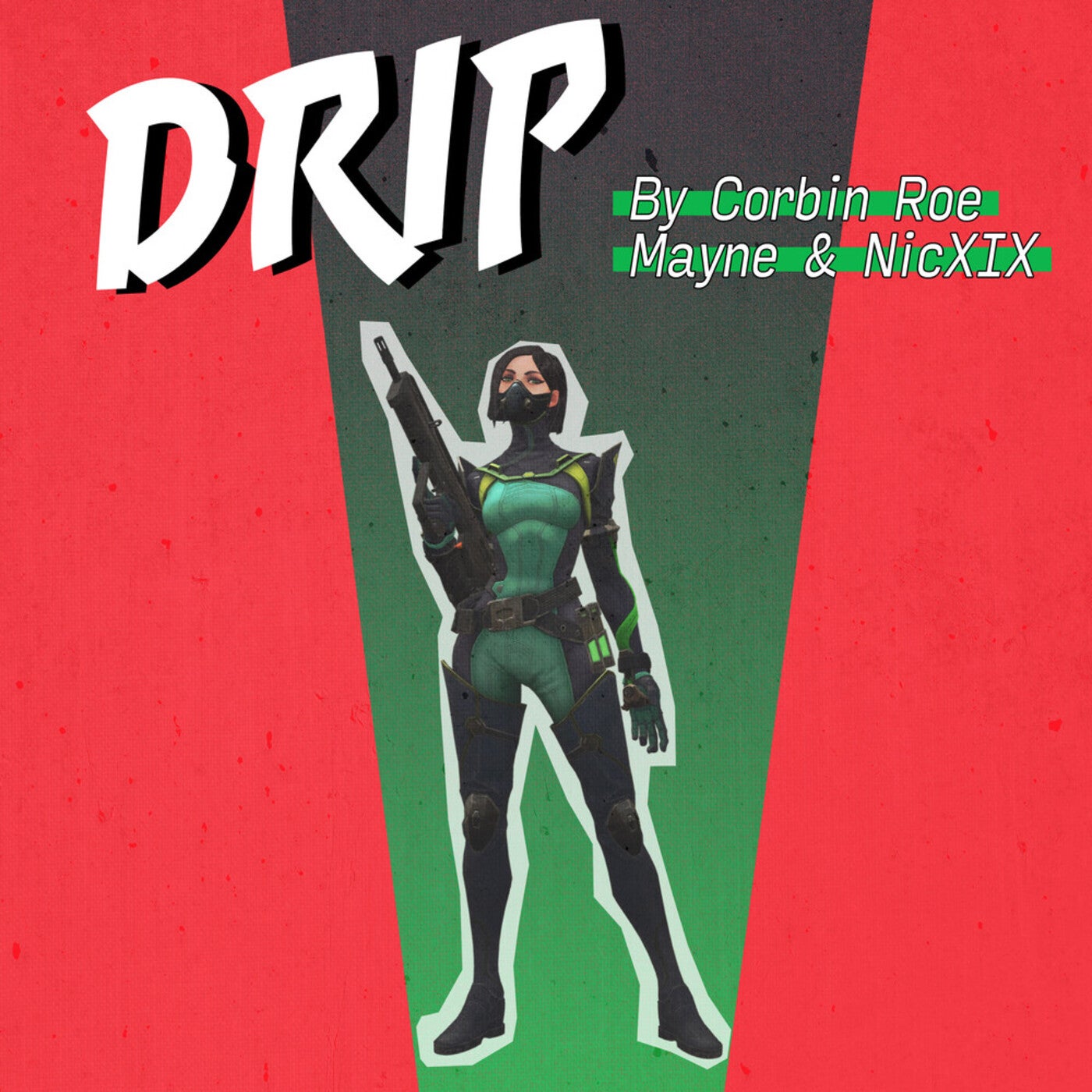 Drip by Mayne, Corbin Roe and NicXIX on Beatsource