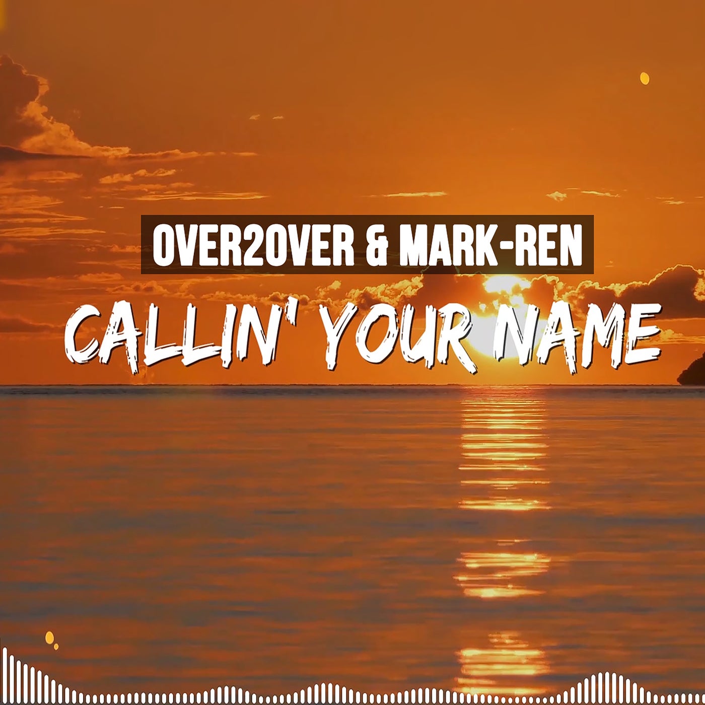 Callin' Your Name by MARK-REN and OVER2OVER on Beatsource