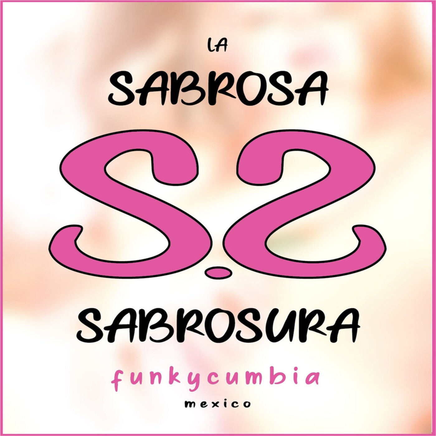 La Sabrosa Sabrosura Gratest Almost Hits by La Sabrosa Sabrosura on ...