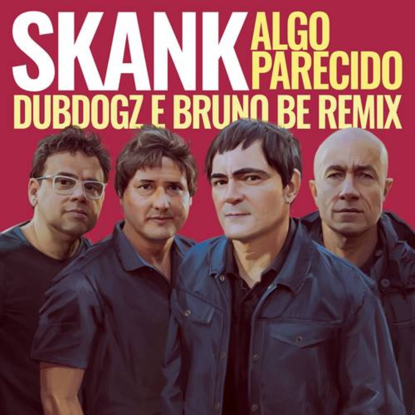 Algo Parecido (Dubdogz e Bruno Be Remix) (Radio Edit) by Skank, Dubdogz ...