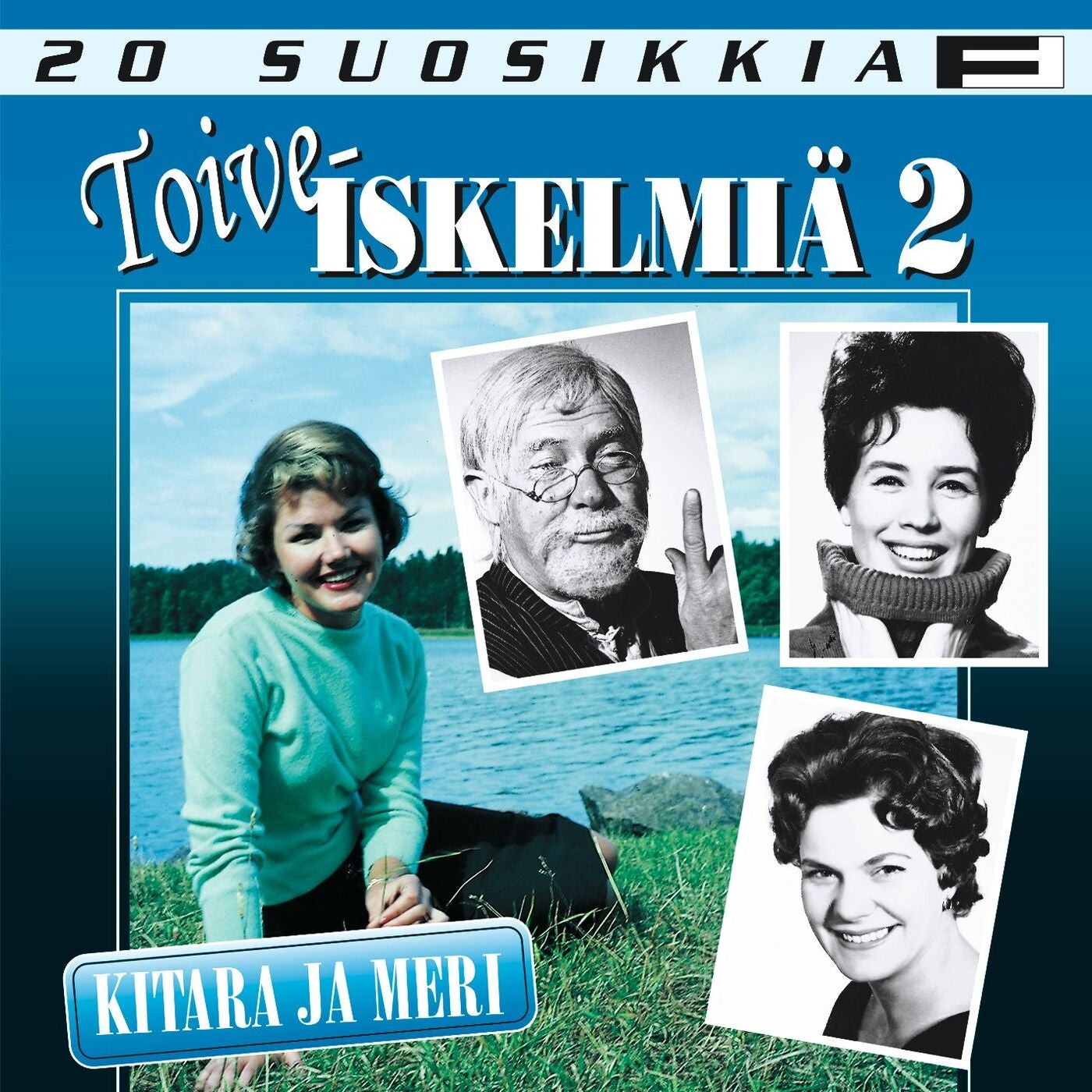 20 Suosikkia / Toiveiskelmiä 2 / Kitara ja meri by Ritva Simuna, Ilkka ...