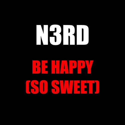 Be Happy (So Sweet) by N3RD on Beatsource