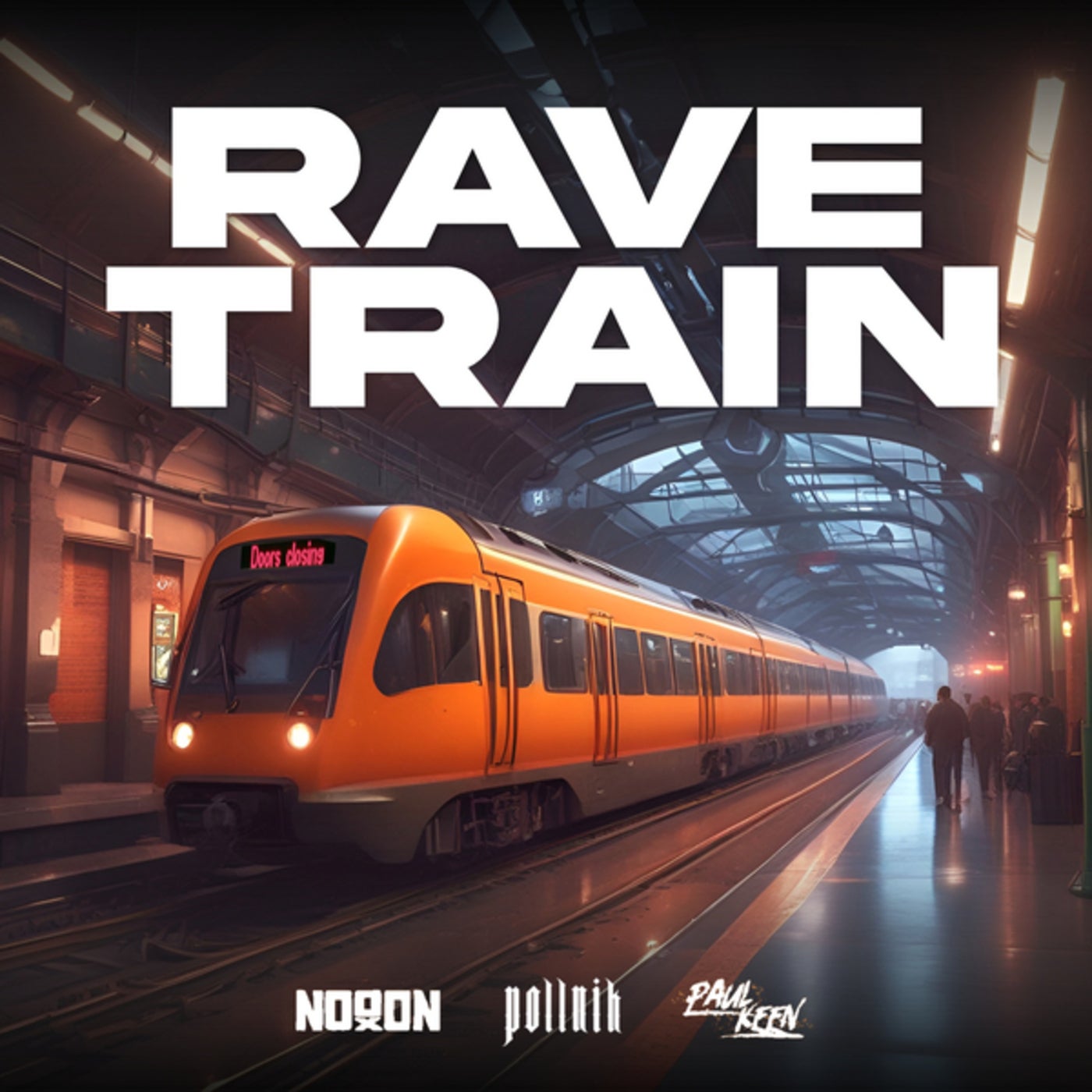 Rave Train (Extended Mix) by NoooN, Justin Pollnik and Paul Keen on ...