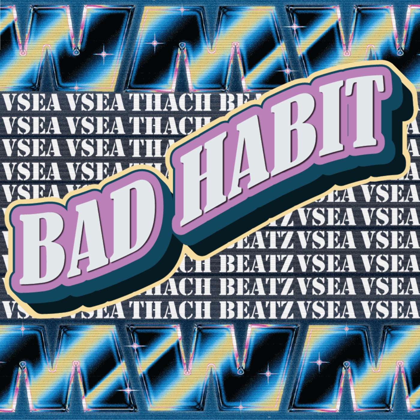 BAD HABIT by VSea and THACH BEATZ on Beatsource