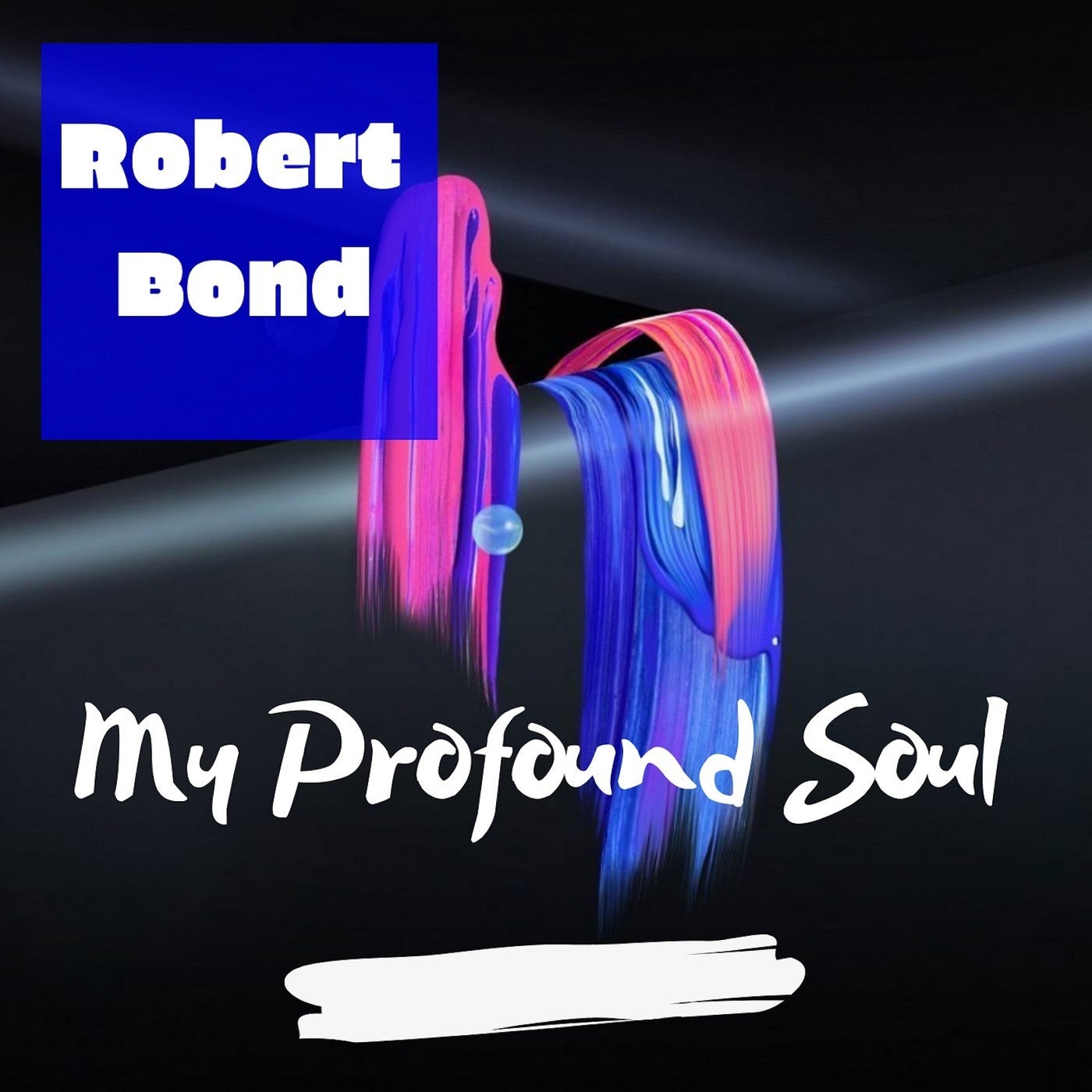 My Profound Soul by Robert Bond on Beatsource