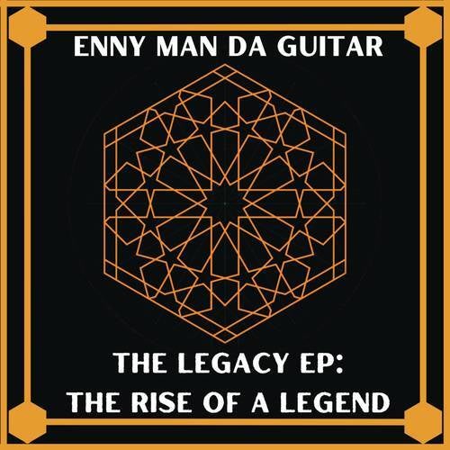 The Legacy EP: The Rise Of A Legend by Enny Man Da Guitar, Vusi Ma R5 ...